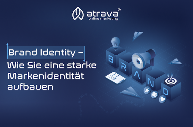 Markenidentität stärken – So gelingt Ihnen eine starke Brand Identity